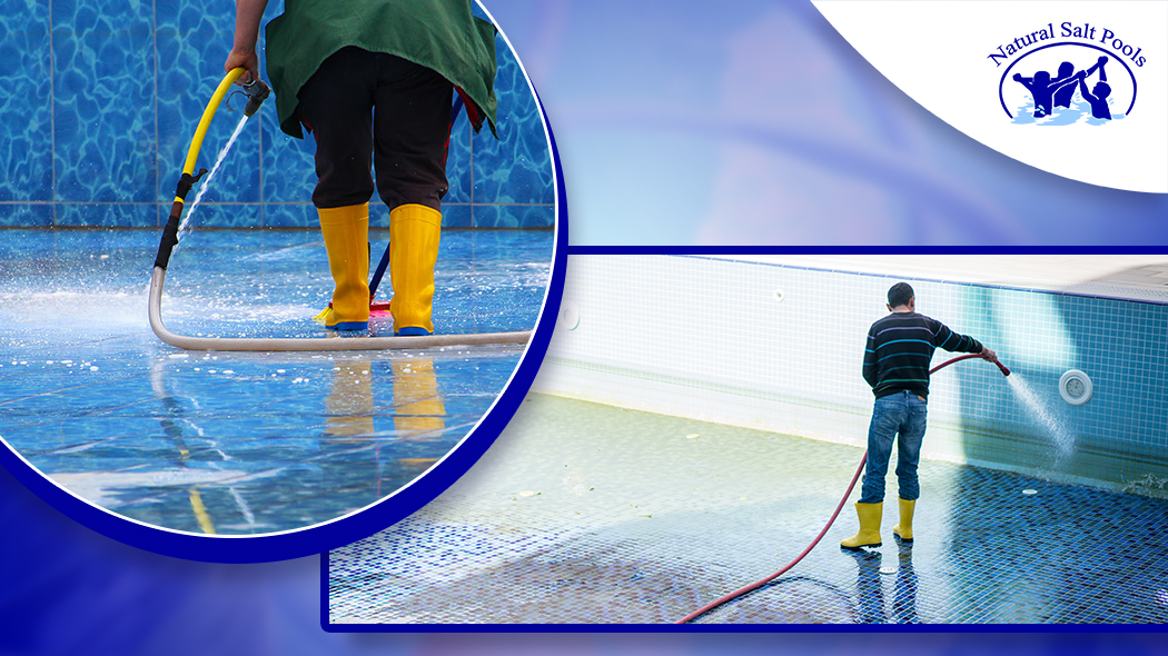 How to pressure wash a pool or spa? | Natural Salt Pool